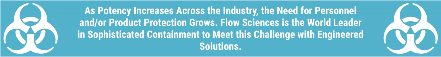 Designing Engineering Controls for High Potency Containment - Flow ...