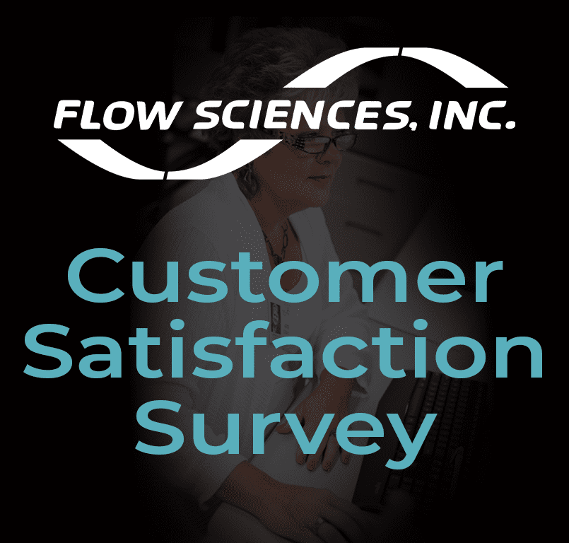 Customer Satisfaction Survey - Flow Sciences, Inc.