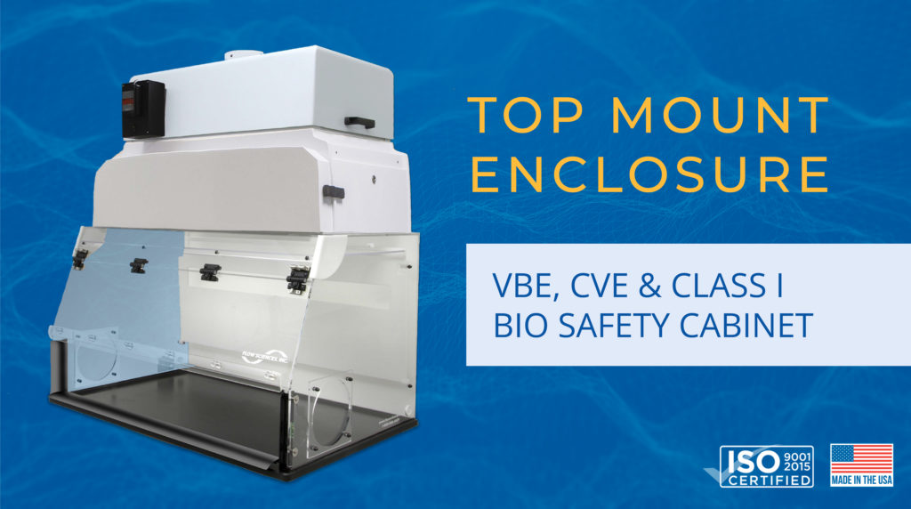 Top Mount Enclosure – VBE, CVE, CLASS I BIO SAFETY